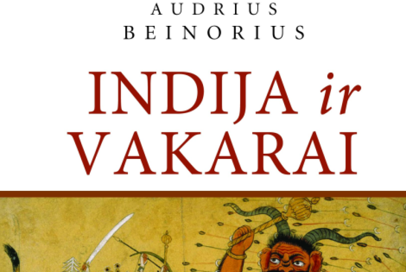 Recenzija. Audrius Beinorius „Indija ir Vakarai. Kultūrų sąveikos ...